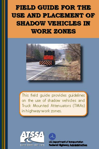 Field Guide for Use and Placement of Shadow Vehicles in Work Zones ...
